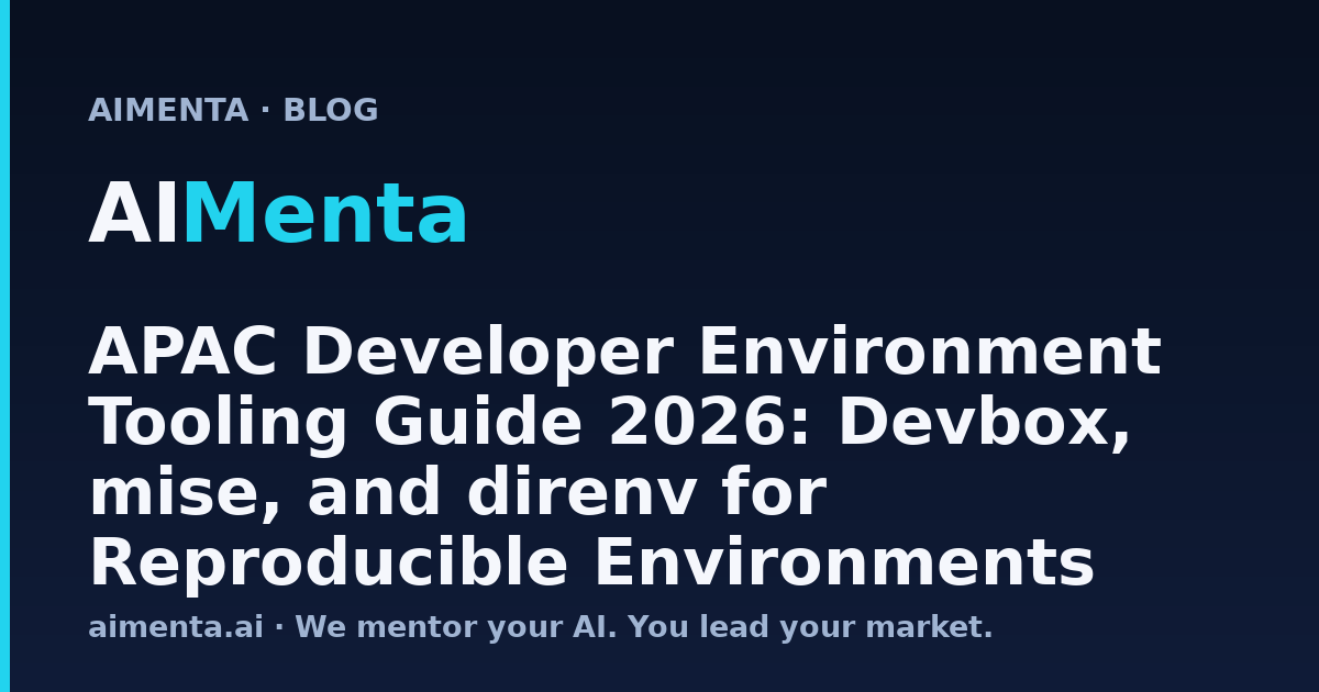 APAC Developer Environment Tooling Guide 2026: Devbox, mise, and direnv ...
