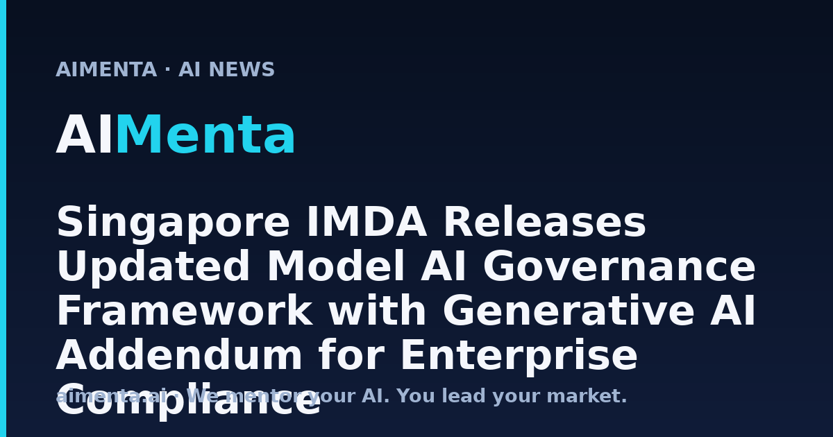 Singapore IMDA Releases Updated Model AI Governance Framework with ...